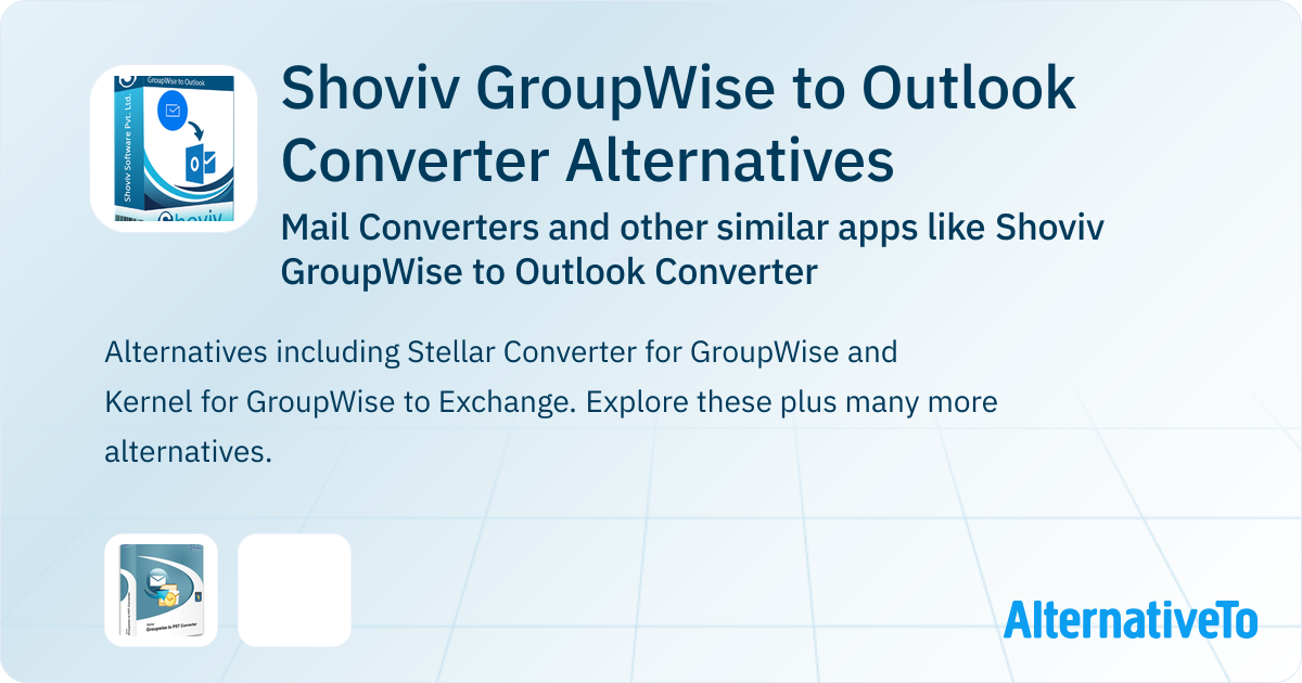 Shoviv GroupWise to Outlook Converter Alternatives: Top 2 Mail ...
