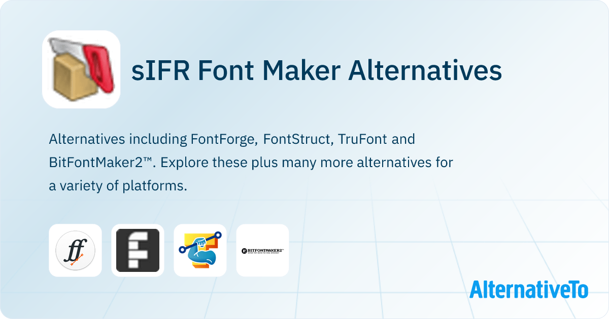 sIFR Font Maker Alternatives - Explore Similar Software | AlternativeTo