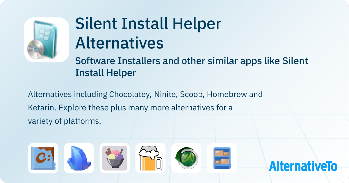 Silent Install Helper Alternatives: Top 12 Software Installers ...