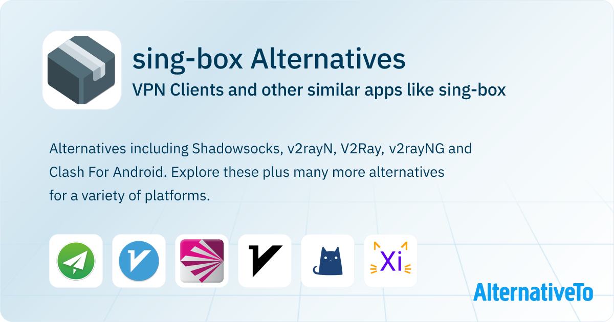 sing-box Alternatives: Top 7 VPN Clients & Similar Apps | AlternativeTo