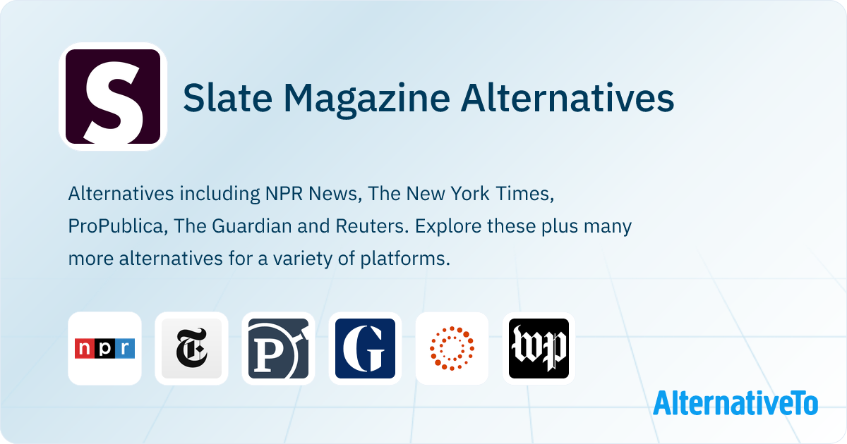 Slate Magazine Alternatives - Explore Similar Apps & Services ...
