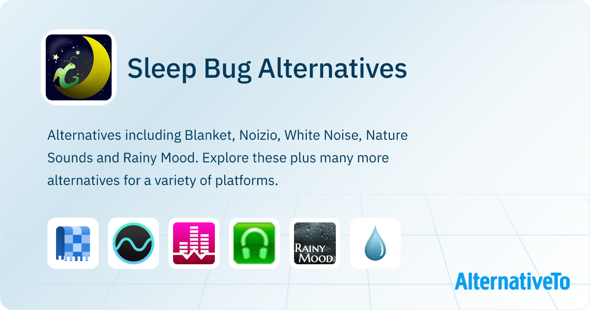 Sleep Bug Alternatives - Explore Similar Apps | AlternativeTo