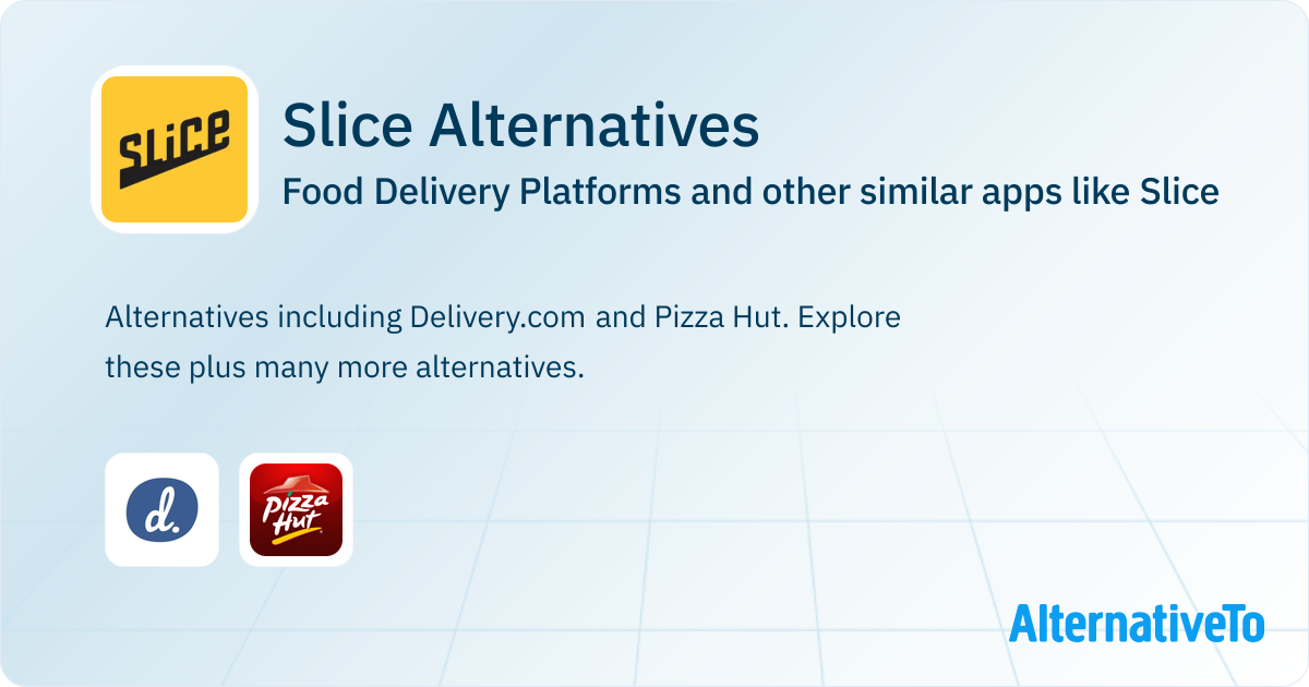 Slice Alternatives: Top 2 Food Delivery Platforms & Similar Apps ...