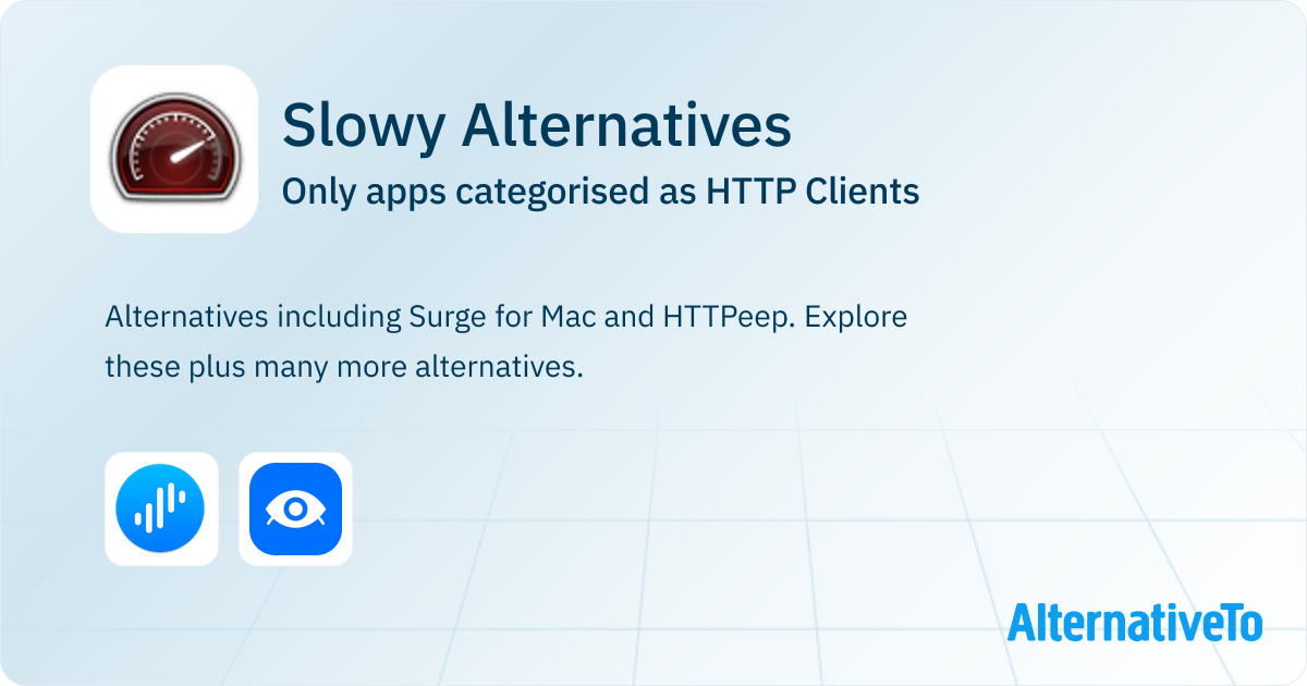 Slowy Alternatives: Top 1 HTTP Clients | AlternativeTo