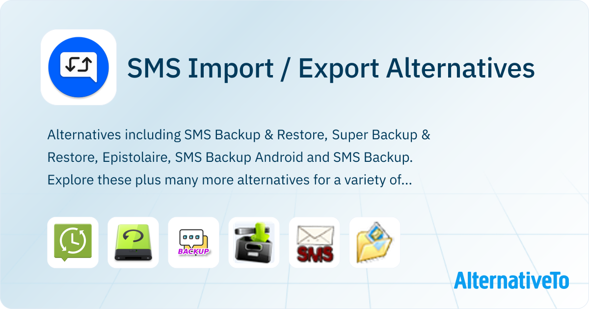 SMS Import / Export Alternatives - Explore Similar Apps | AlternativeTo