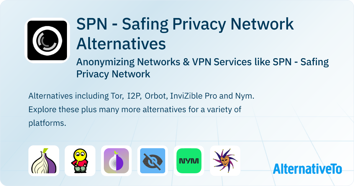 SPN - Safing Privacy Network Alternatives: Top 11 Anonymizing Networks ...