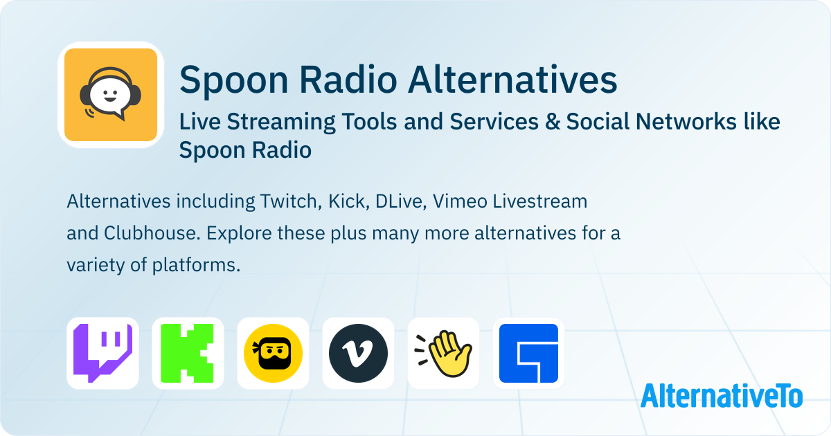 Spoon Radio Alternatives: Top 13 Live Streaming Tools and Services ...