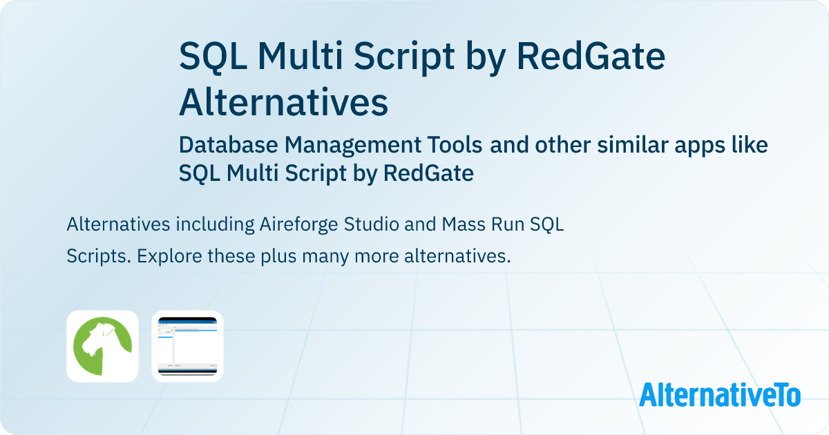 SQL Multi Script by RedGate Alternatives: Top 2 Database Management ...