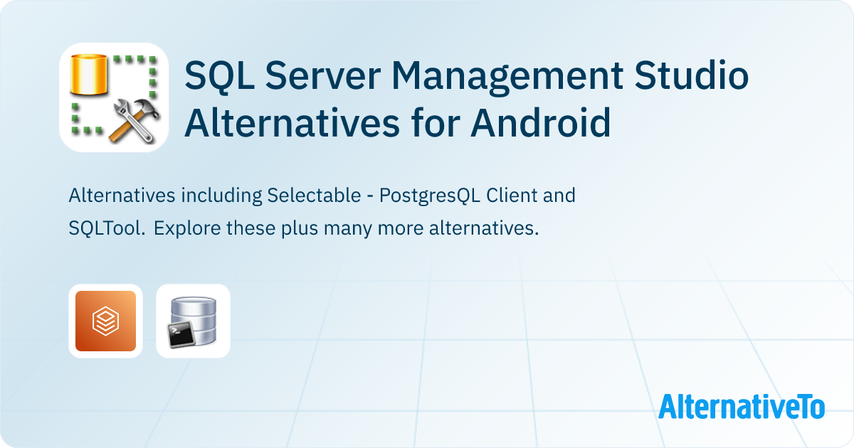 SQL Server Management Studio Alternatives for Android: Top 2 Database ...
