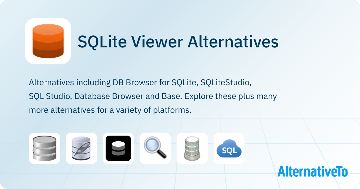 SQLite Viewer Alternatives - Explore Similar Software | AlternativeTo