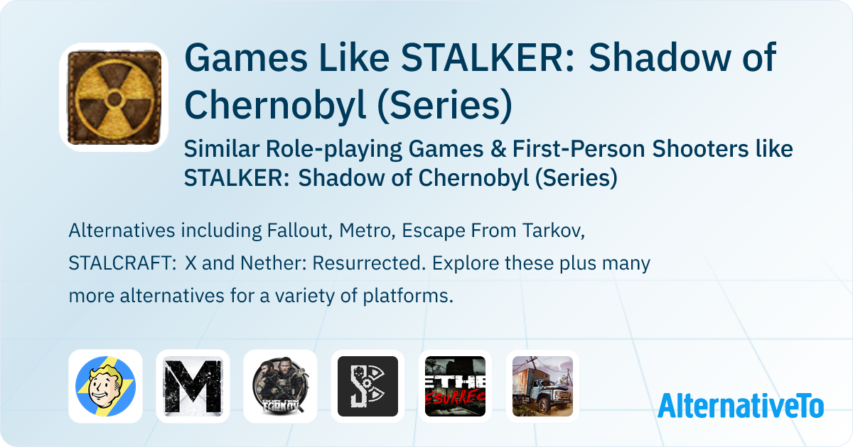 Games Like STALKER: Shadow of Chernobyl (Series): Similar Role-playing ...