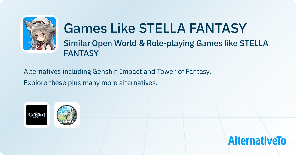 Games Like STELLA FANTASY: Similar Open World Games | AlternativeTo