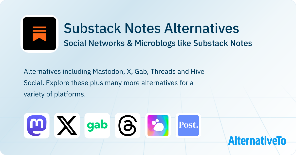 Substack Notes Alternatives: Top 11 Social Networks | AlternativeTo