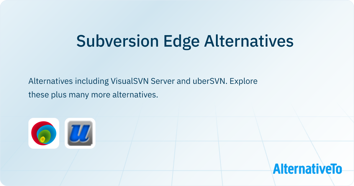 Subversion Edge Alternatives - Explore Similar Software | AlternativeTo