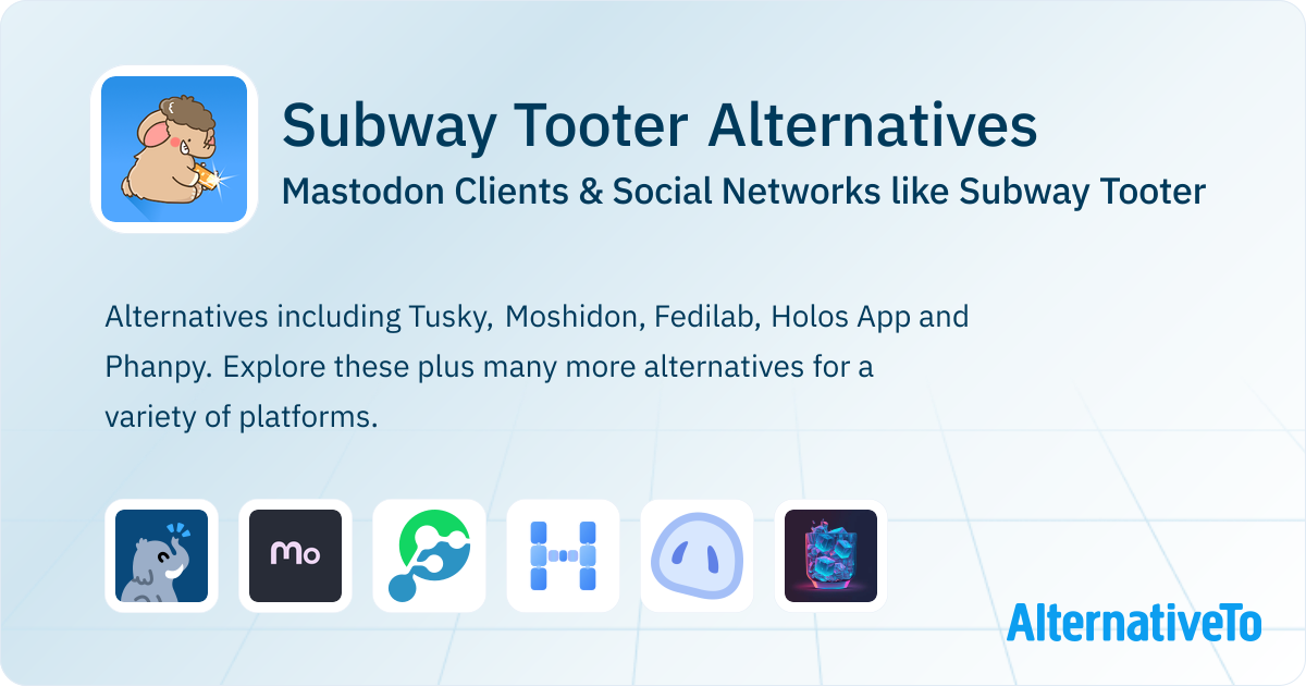 Subway Tooter Alternatives: Top 12 Mastodon Clients | AlternativeTo