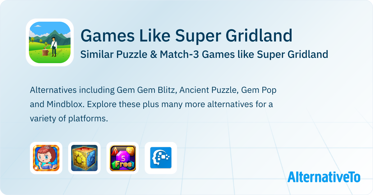 Games Like Super Gridland: Similar Puzzle & Match-3 Games | AlternativeTo