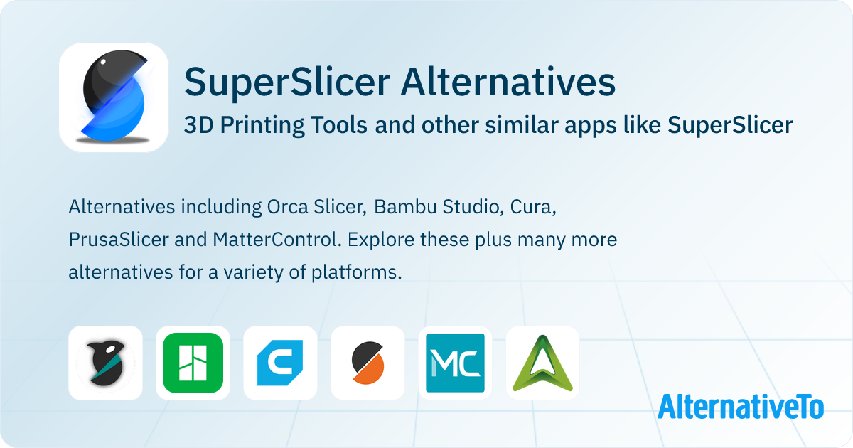 SuperSlicer Alternatives: Top 15 3D Printing Tools & Similar Apps ...