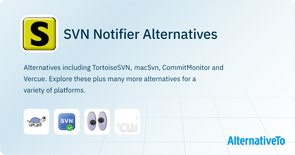 SVN Notifier Alternatives - Explore Similar Software | AlternativeTo