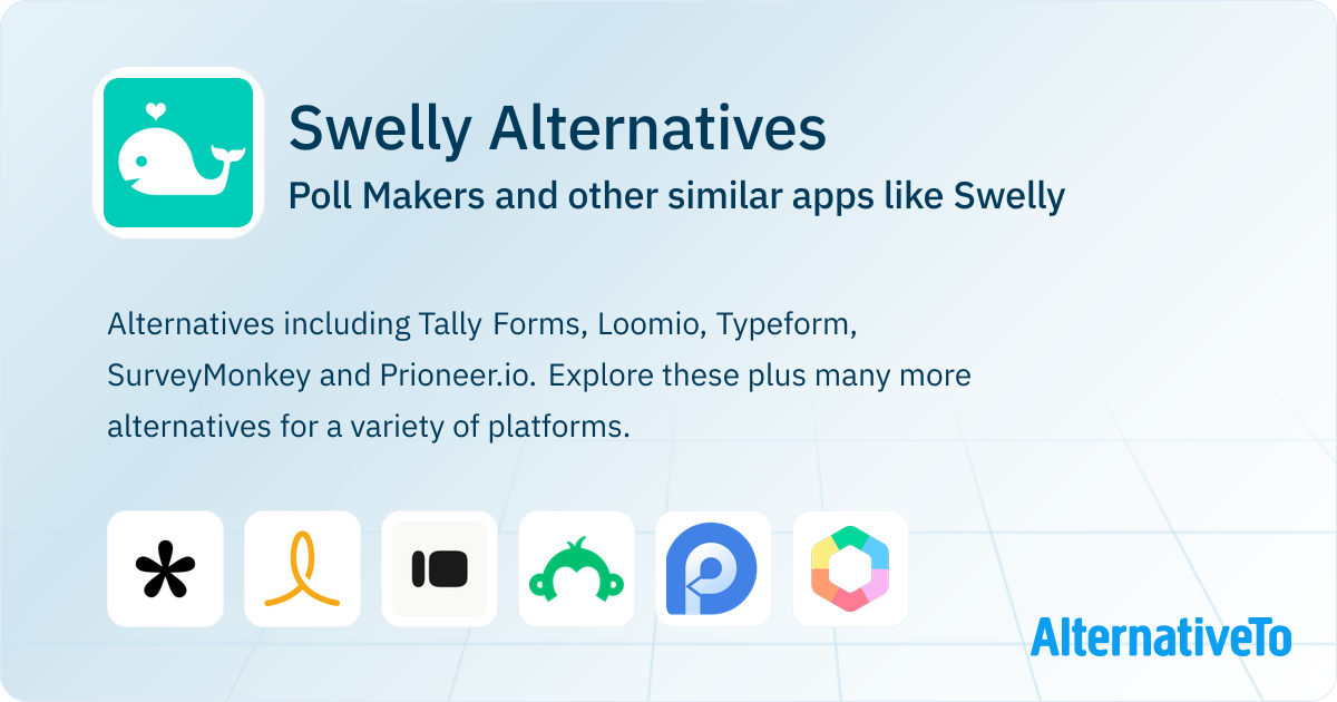 Swelly Alternatives: Top 12 Poll Makers & Similar Apps | AlternativeTo