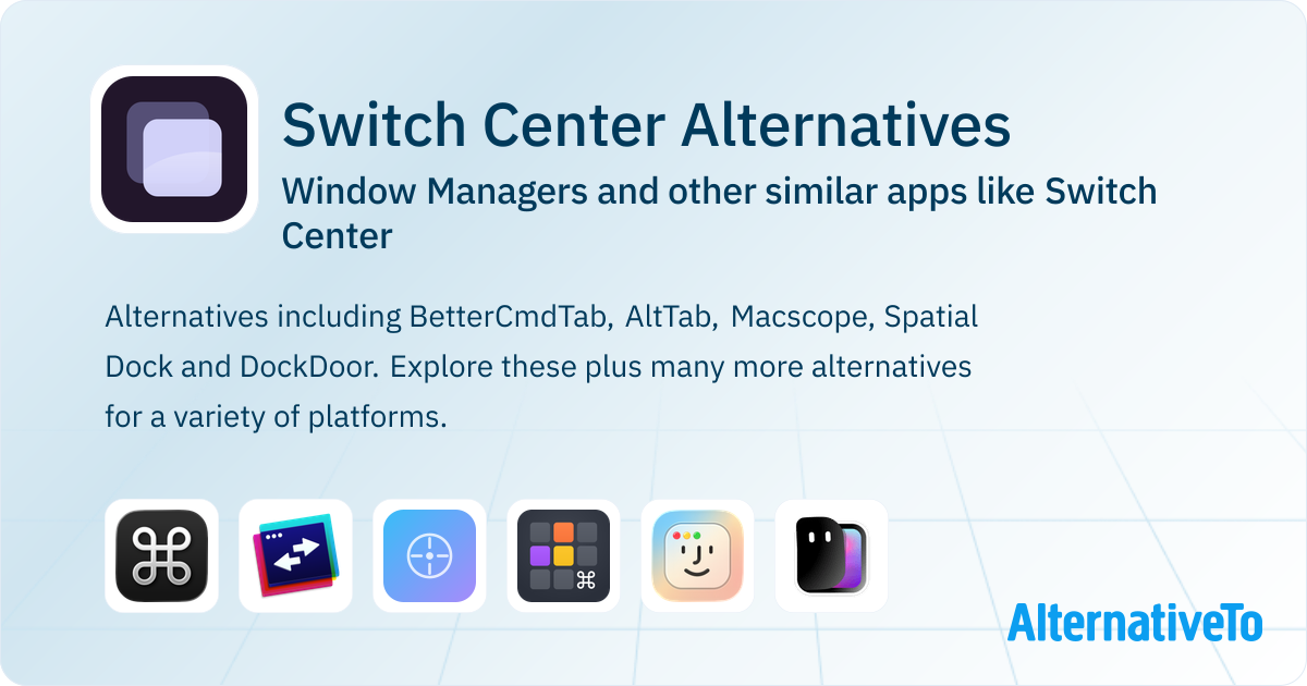 Switch Center Alternatives: Top 17 Window Managers & Similar Apps ...