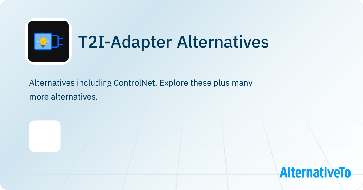 T2I-Adapter Alternatives - Explore Similar Sites & Apps | AlternativeTo