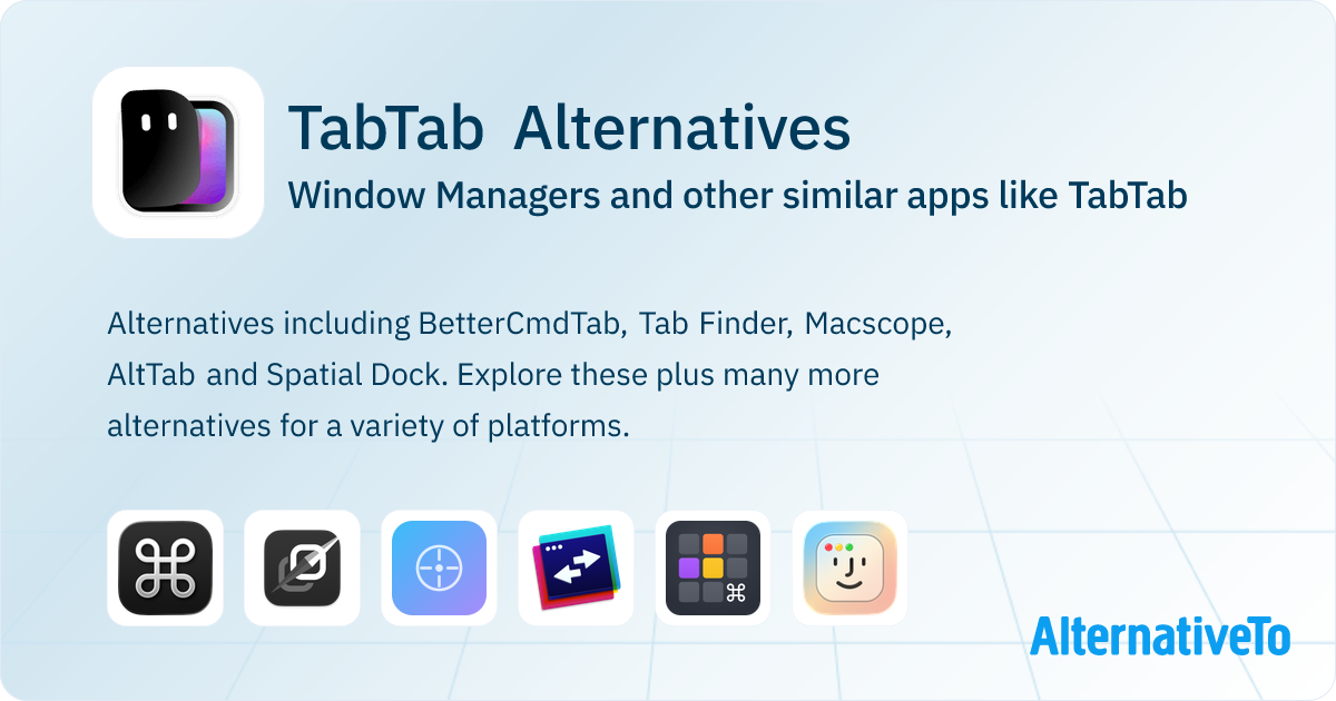 TabTab Alternatives: Top 12 Window Managers & Similar Apps | AlternativeTo
