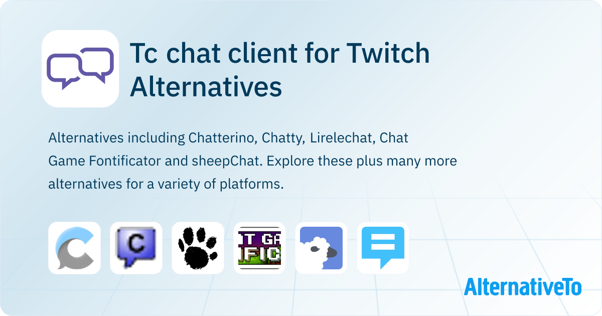 Tc chat client for Twitch Alternatives - Explore Similar Software ...