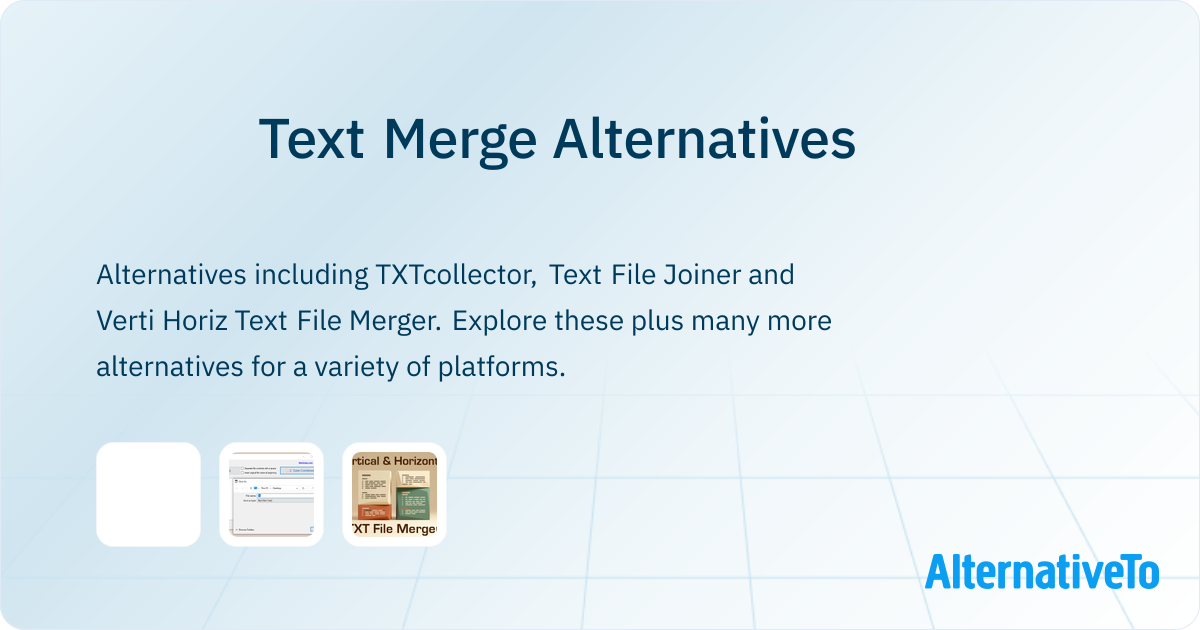 Text Merge Alternatives - Explore Similar Software | AlternativeTo