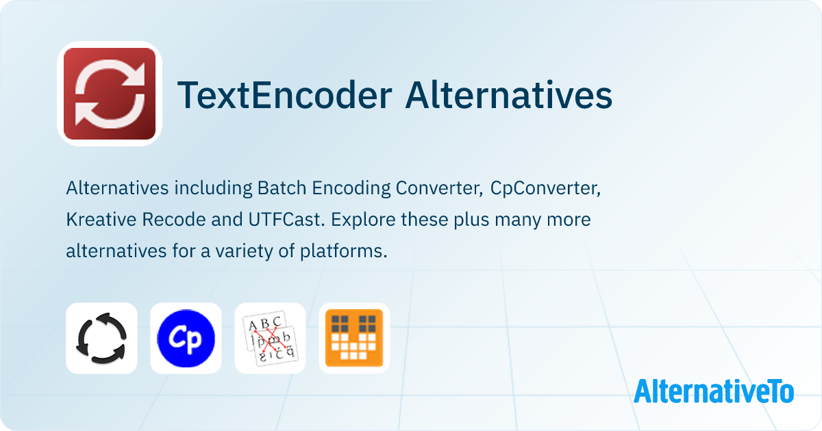 TextEncoder Alternatives - Explore Similar Software | AlternativeTo