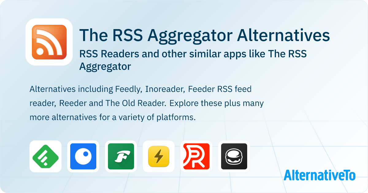 The RSS Aggregator Alternatives: Top 12 RSS Readers & Similar Apps ...