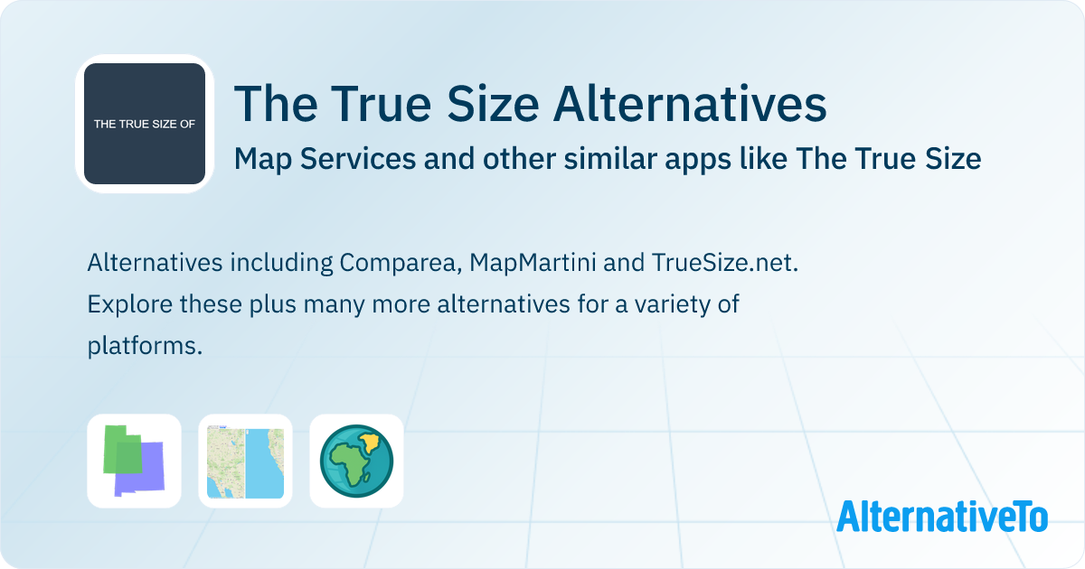 The True Size Alternatives: Top 3 Map Services & Similar Websites ...