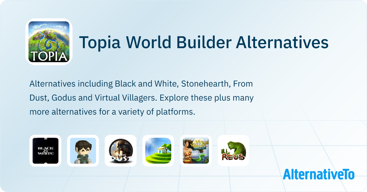 Topia World Builder Alternatives - Explore Similar Apps | AlternativeTo