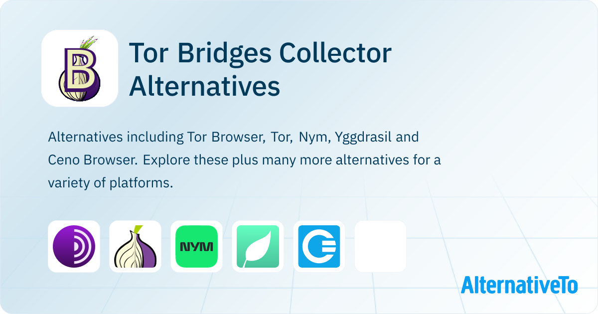 Tor Bridges Collector Alternatives - Explore Similar Software ...