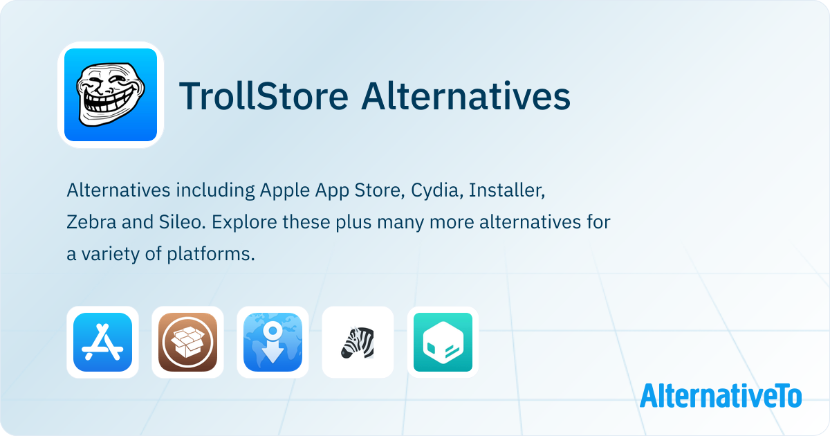 TrollStore Alternatives and Similar Apps | AlternativeTo
