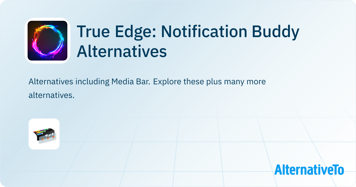 True Edge: Notification Buddy Alternatives and Similar Apps | AlternativeTo