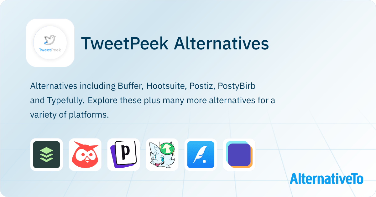 TweetPeek Alternatives - Explore Similar Sites & Apps | AlternativeTo