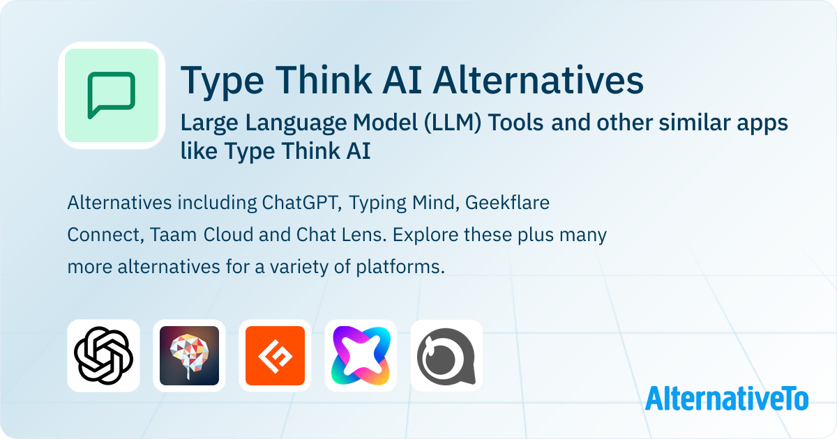 Type Think AI Alternatives: Top 5 Large Language Model (LLM) Tools ...