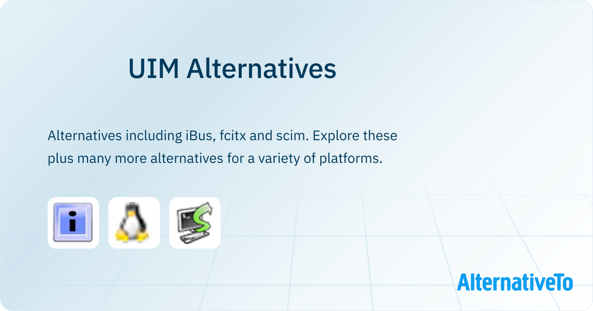 UIM Alternatives - Explore Similar Software | AlternativeTo