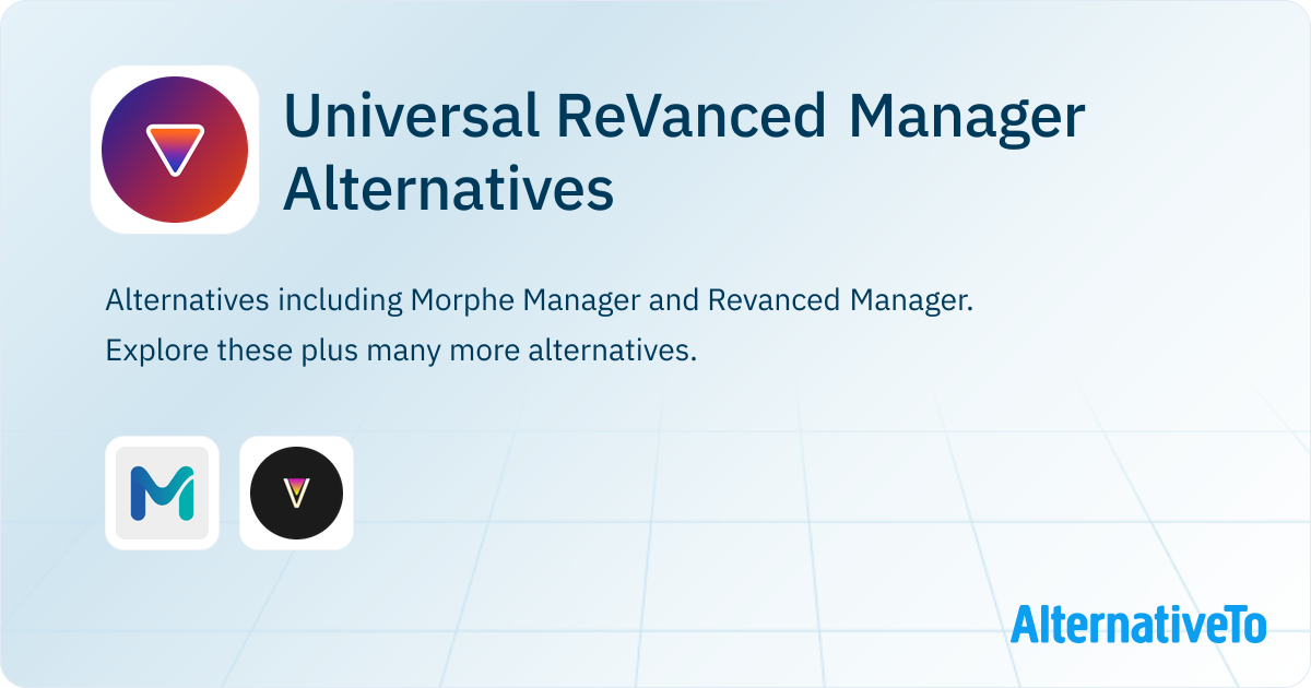 Universal ReVanced Manager Alternatives and Similar Apps | AlternativeTo