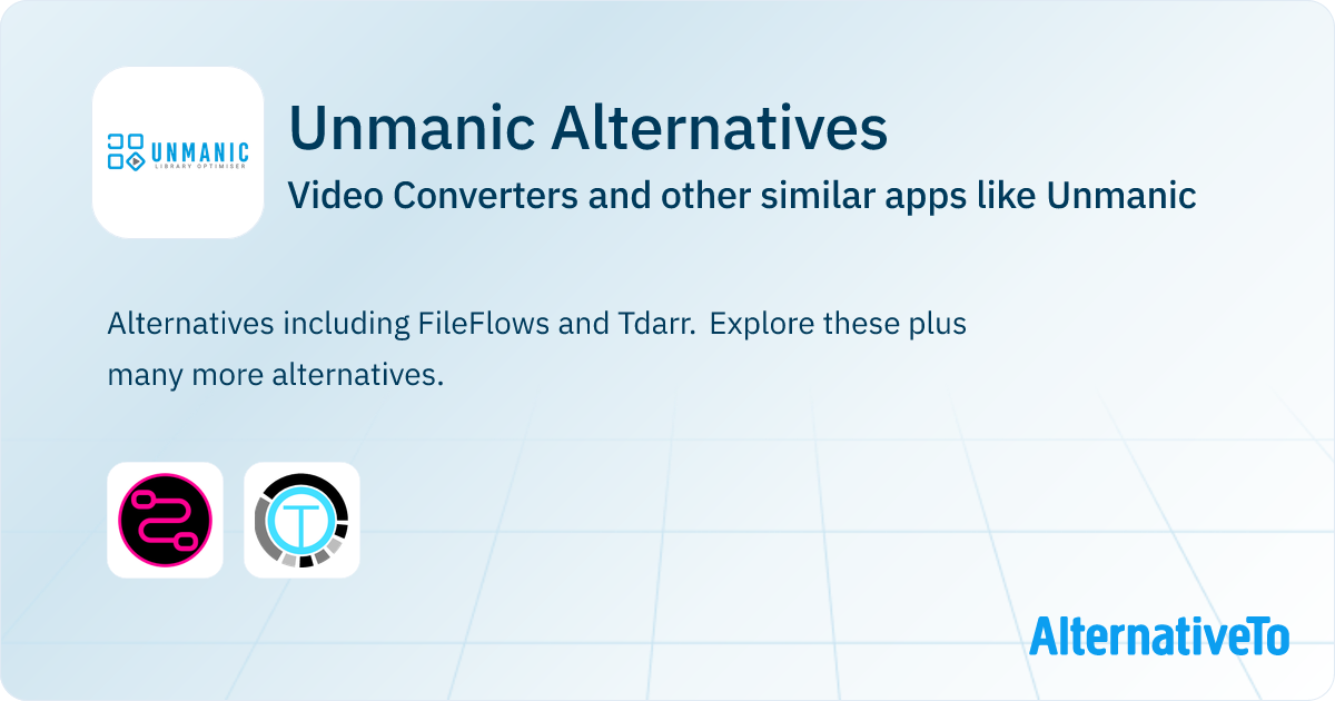 Unmanic Alternatives: Top 2 Video Converters & Similar Apps | AlternativeTo