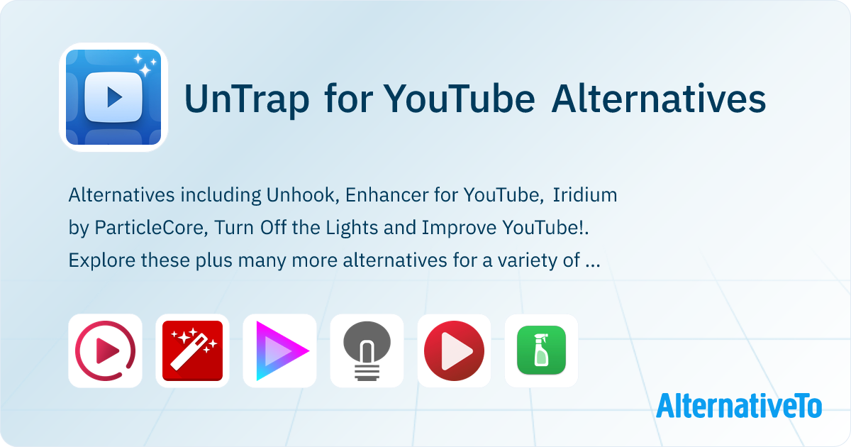 UnTrap for YouTube Alternatives - Explore Similar Apps | AlternativeTo