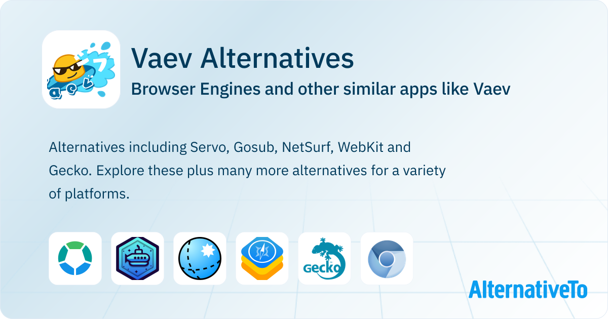 Vaev Alternatives: Top 12 Browser Engines & Similar Apps | AlternativeTo