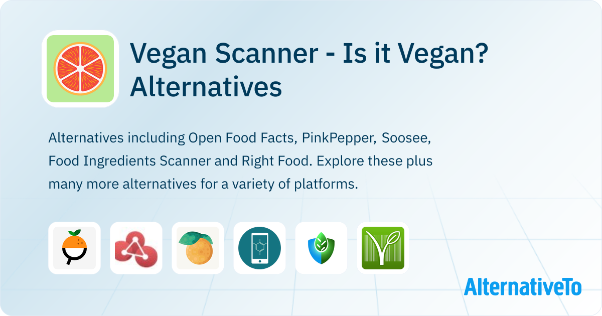 Vegan Scanner - Is it Vegan? Alternatives - Explore Similar Apps ...