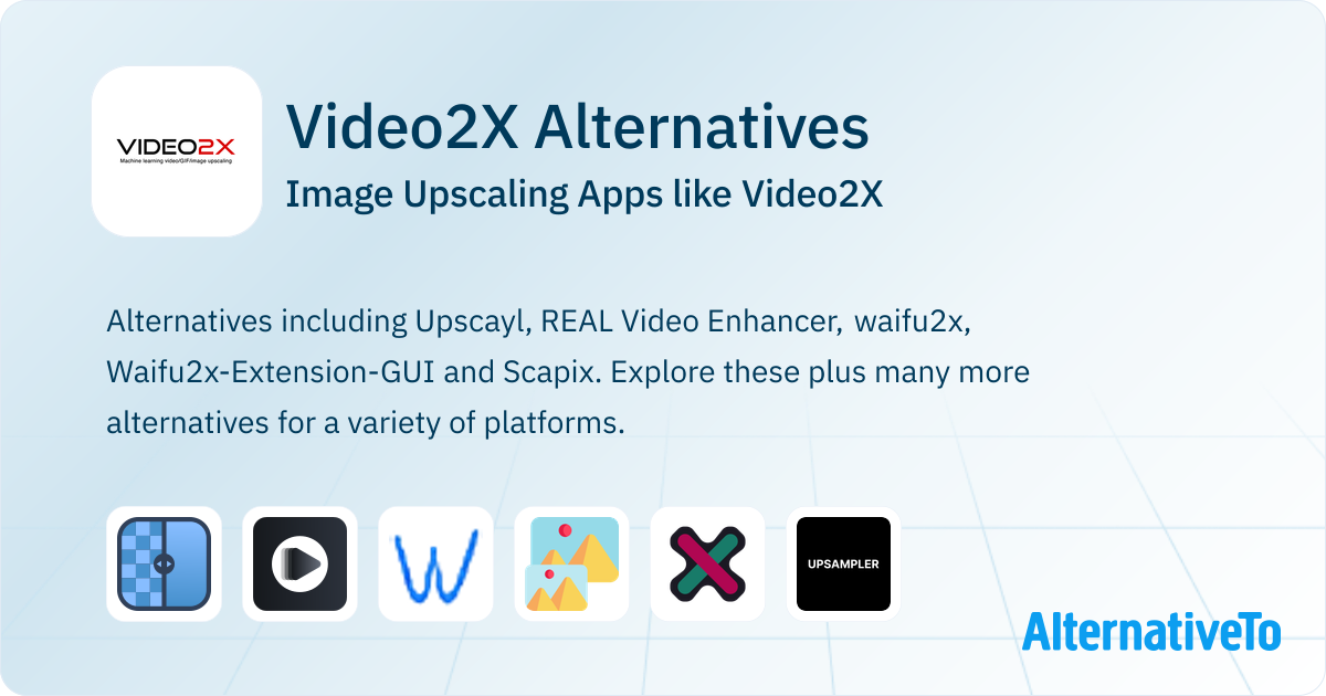 Video2X Alternatives: Top 12 Image Upscaling & Similar Apps | AlternativeTo