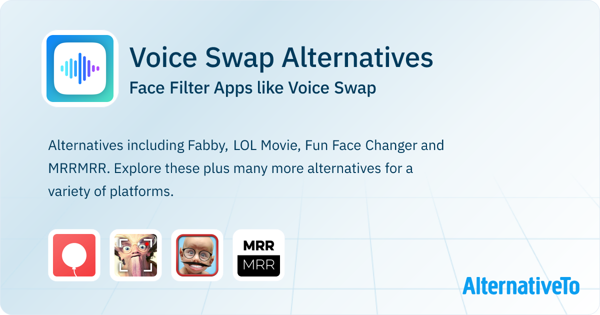 Voice Swap Alternatives: Top 4 Face Filter & Similar Apps | AlternativeTo