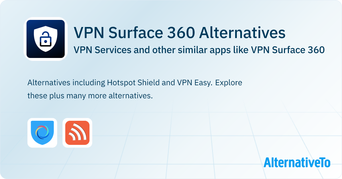 VPN Surface 360 Alternatives: Top 2 VPN Services & Similar Apps ...