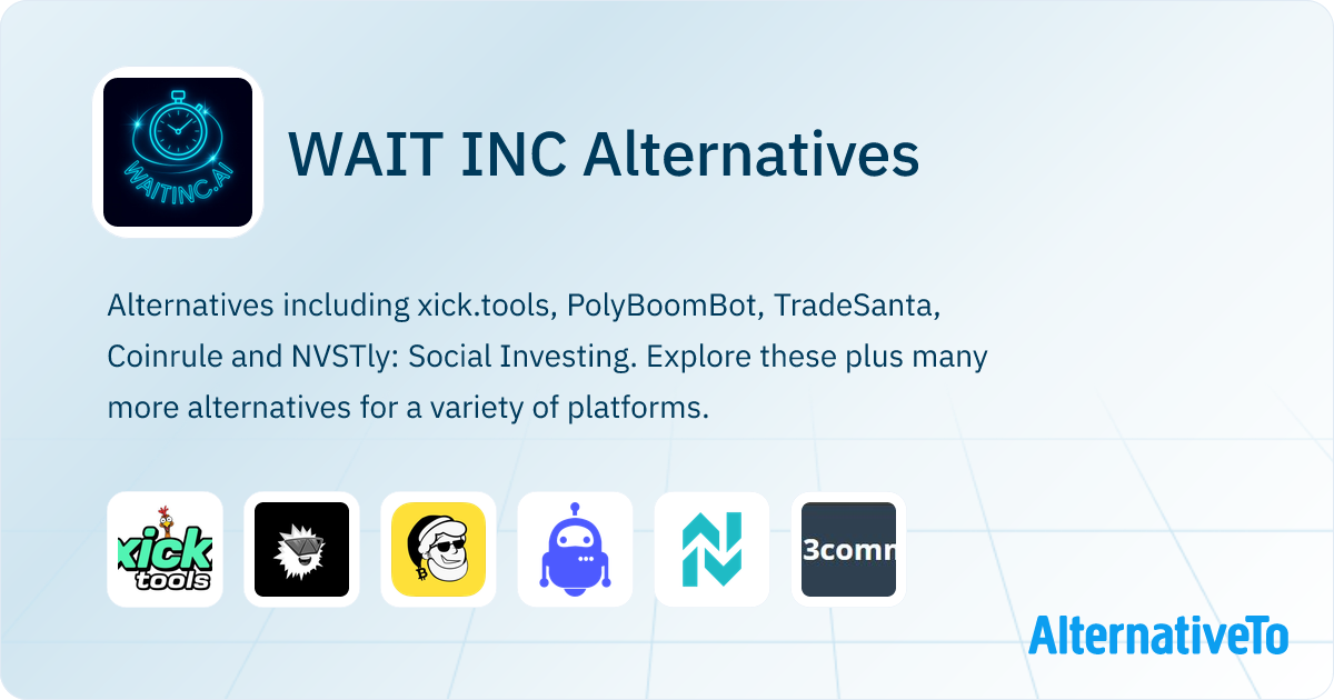 WAIT INC Alternatives - Explore Similar Sites & Apps | AlternativeTo