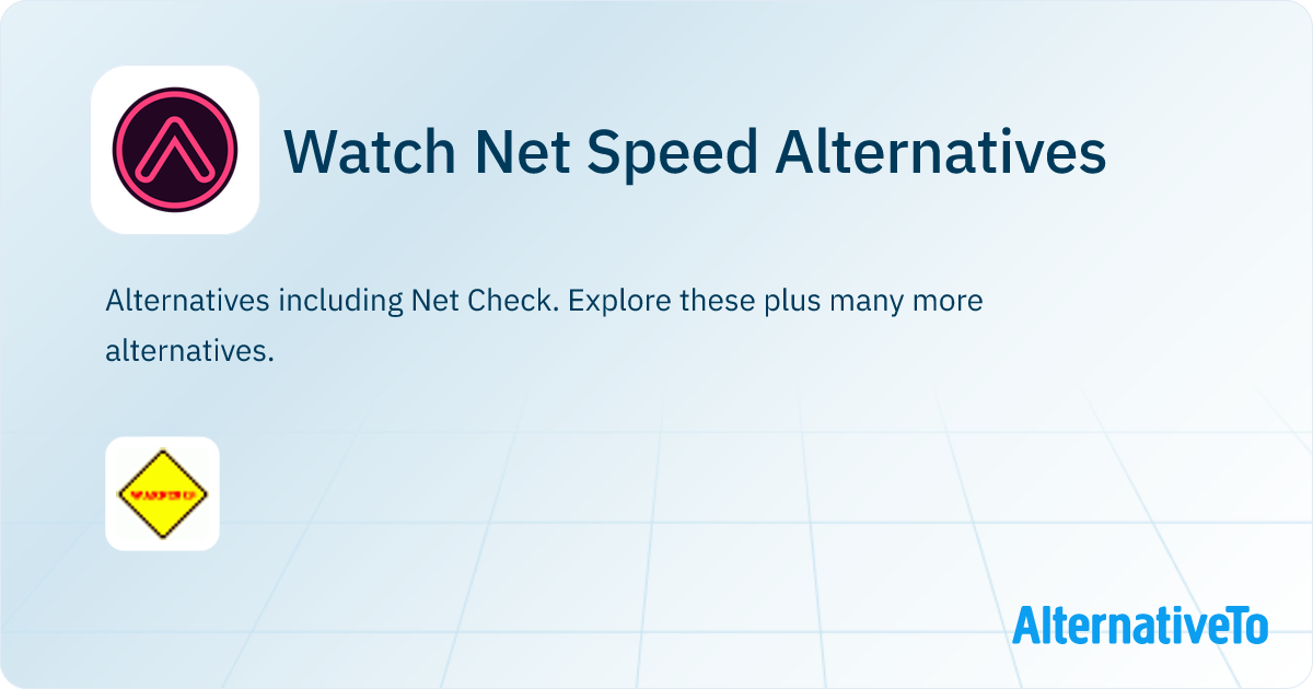 Watch Net Speed Alternatives - Explore Similar Software | AlternativeTo