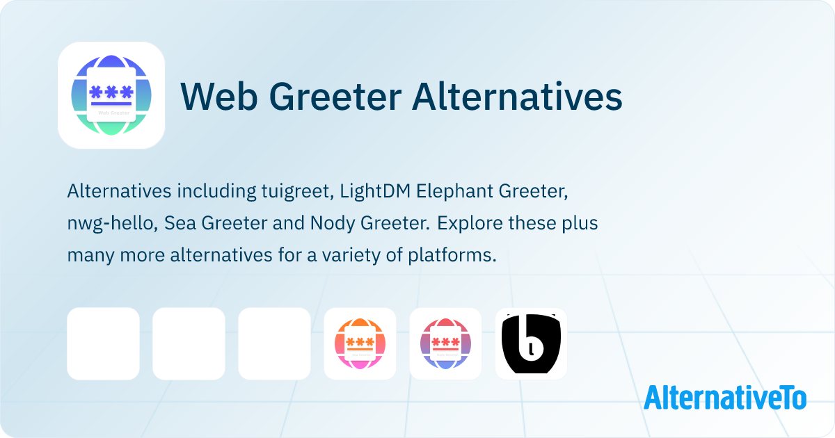 Web Greeter Alternatives - Explore Similar Software | AlternativeTo