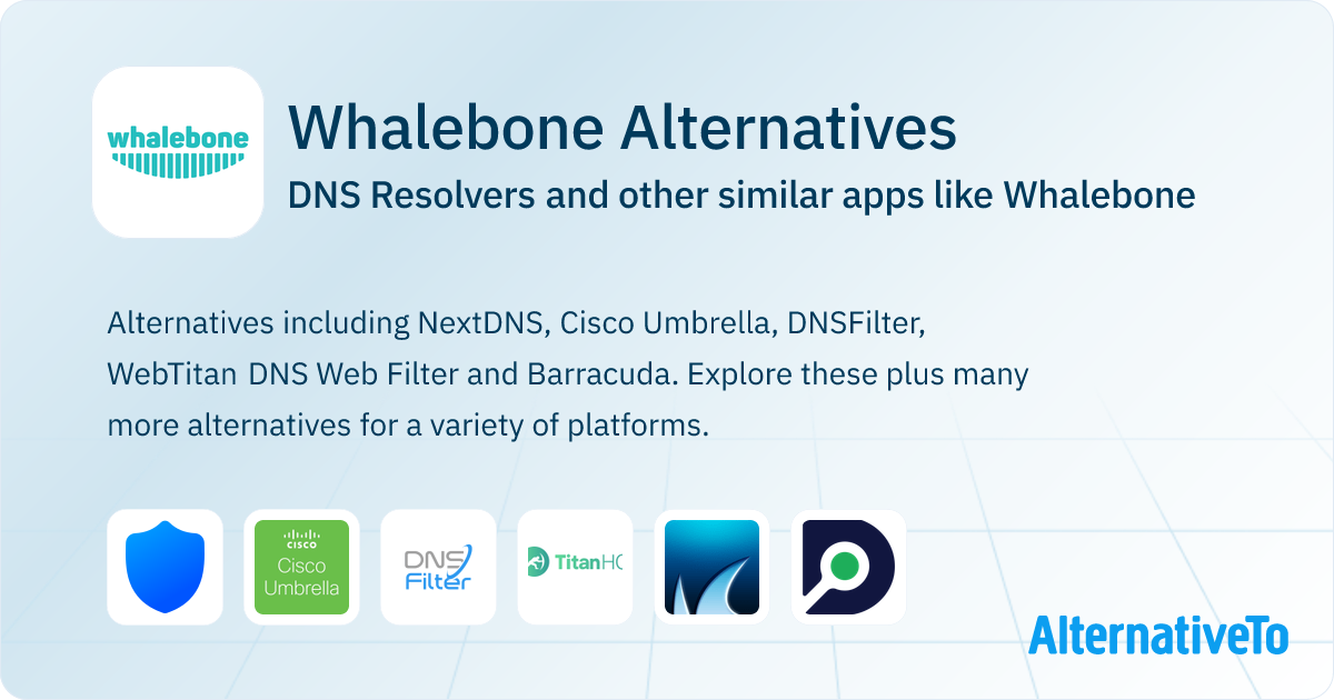 Whalebone Alternatives: Top 7 DNS Resolvers & Similar Apps | AlternativeTo